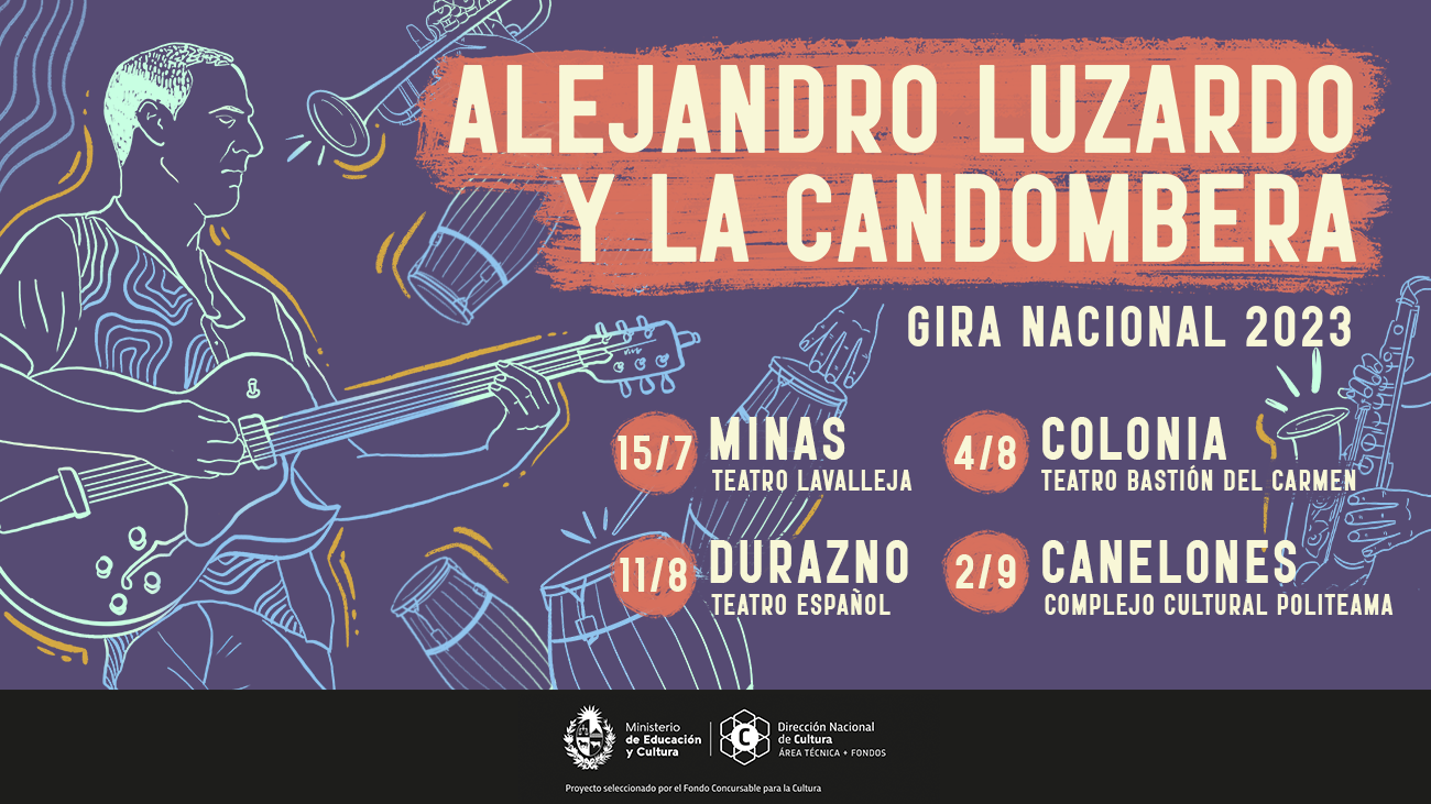 Gira nacional de Alejandro Luzardo & La Candombera | Ministerio de ...