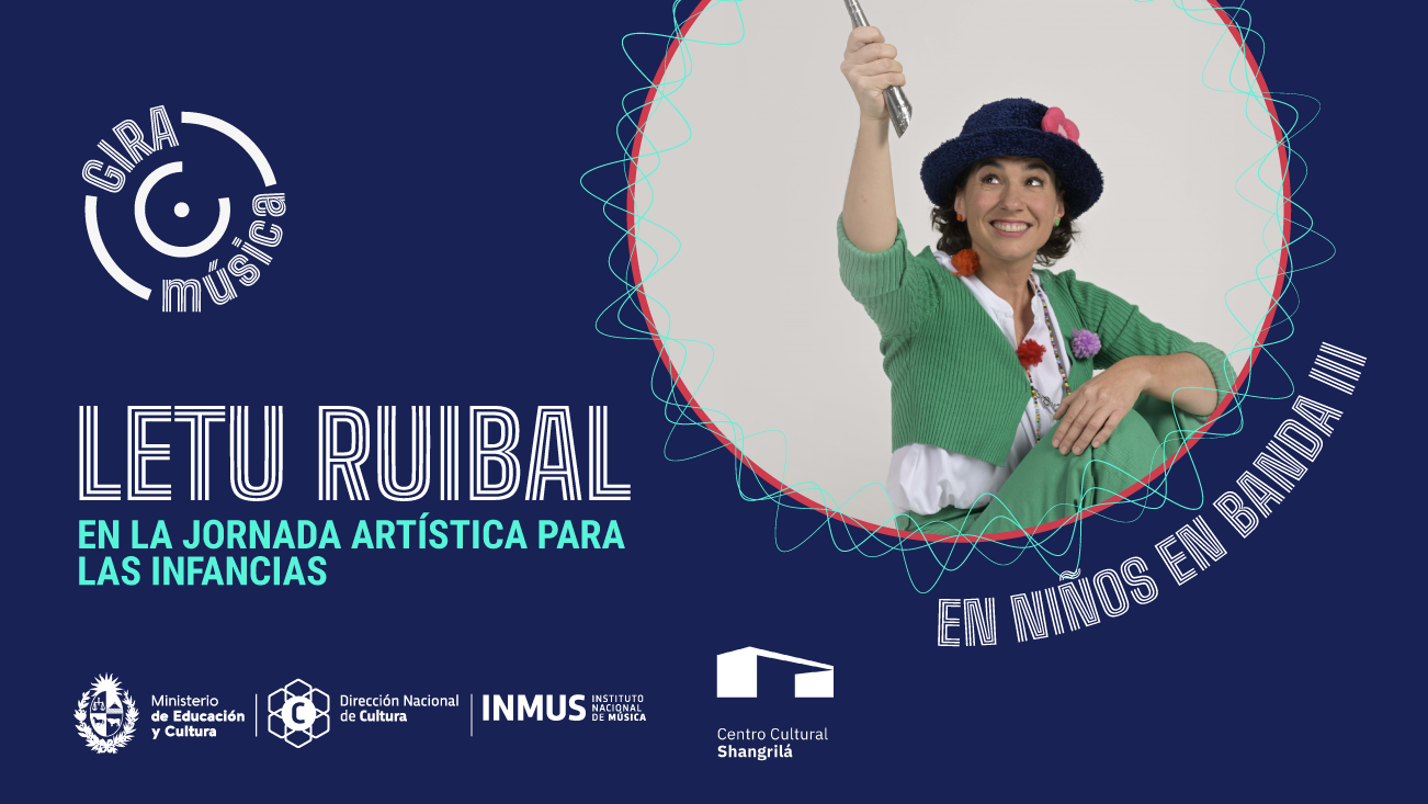 Letu Ruibal en Shangrilá | Ministerio de Educación y Cultura