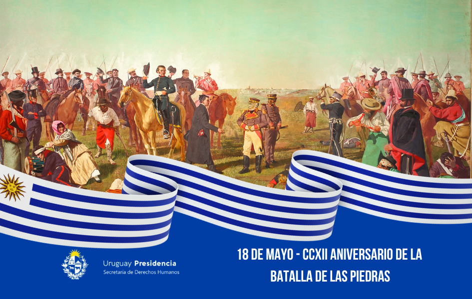 18 de Mayo - CCXII Aniversario de la Batalla de Las Piedras | SDH